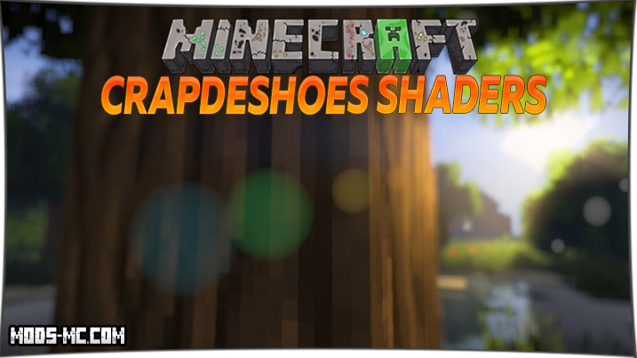 Скачать Crapdeshoes Shaders 1122 18 1710 Шейдеры для Minecraft Mods Mc